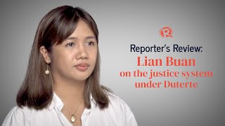 Reporter's Review: Lian Buan on the justice system under Duterte