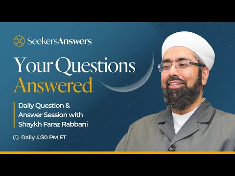 94 - Live SeekersAnswers - Shaykh Faraz Rabbani