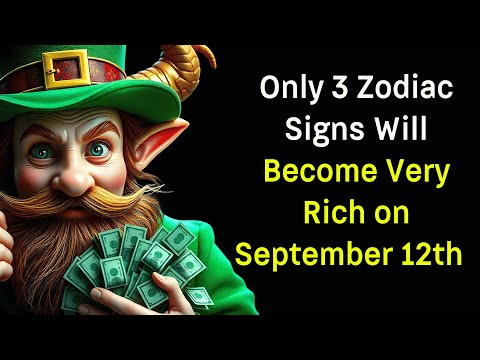 Only 3 Zodiac Signs Will Become Very Rich on September 12th Daily Horoscope