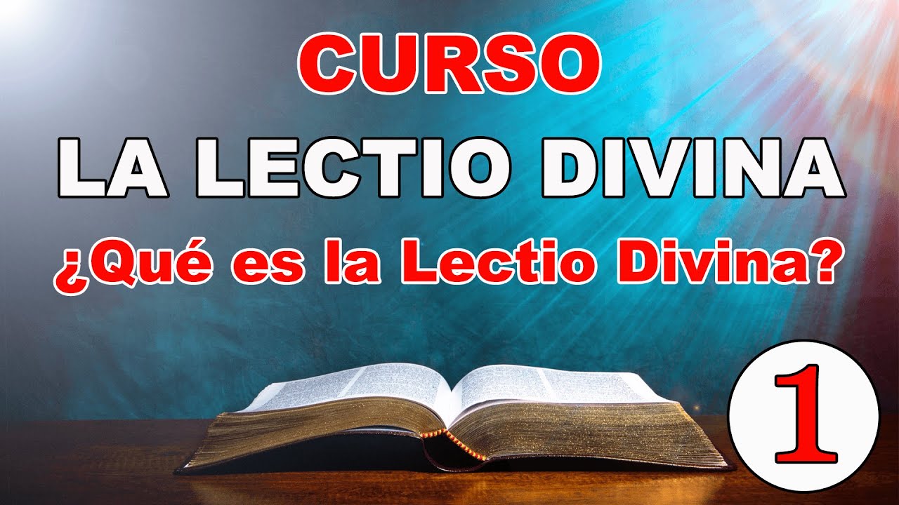 ¿Qué es la Lectio Divina? | Curso de la Lectio Divina (Parte #1).