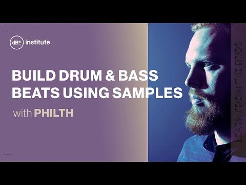 How to Build Drum & Bass Beats Using Samples With Philth