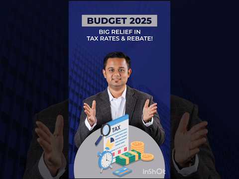 Budget 2025 – Big Relief in Tax Rates & Rebate!