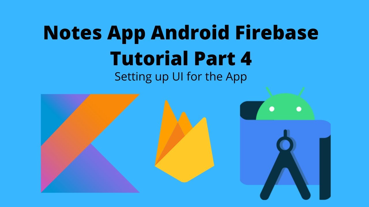 Notes App Firebase Part 4 | Creating UI for the app | Android Studio | Kotlin |