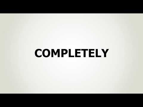 How to Pronounce Completely