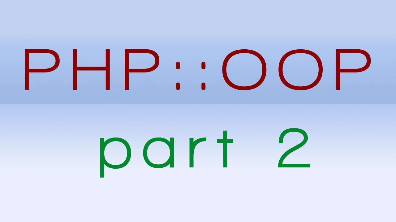 PHP OOP Tutorial - Part 2