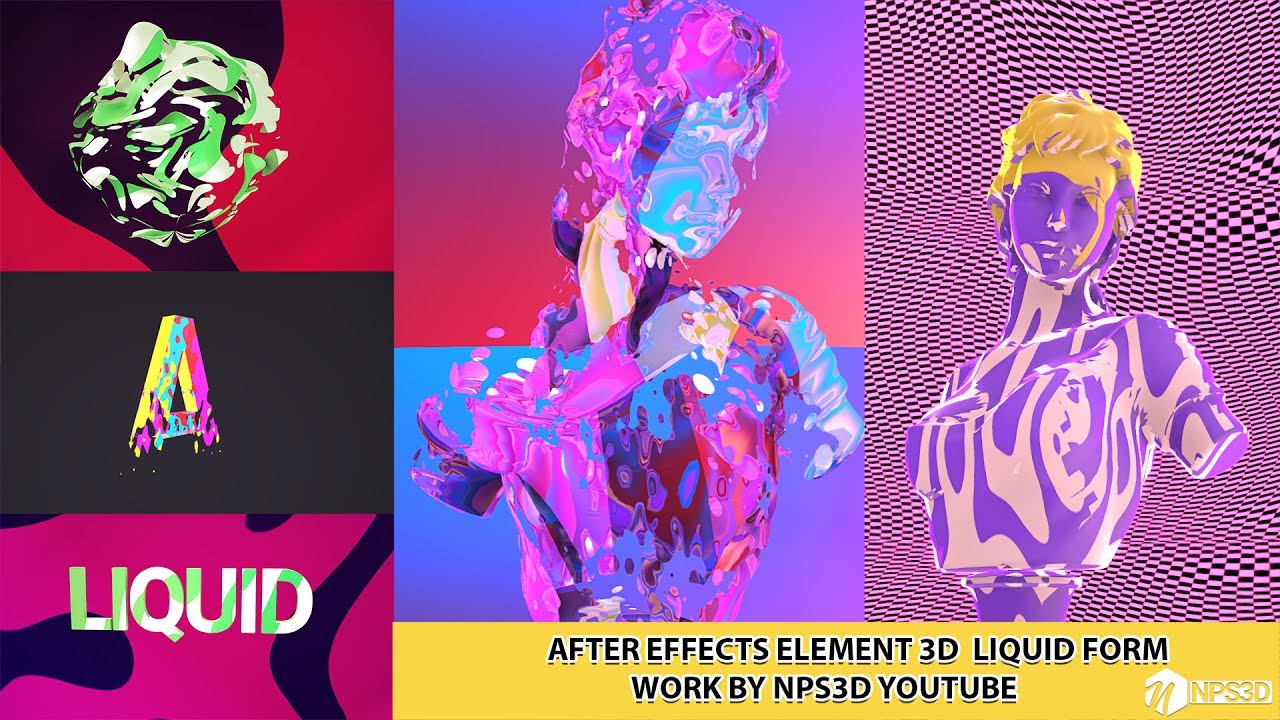 AFTER EFFECTS|ELEMENT 3D |LIQUID FORM |WORK BY NPS3D|YOUTUBE|
