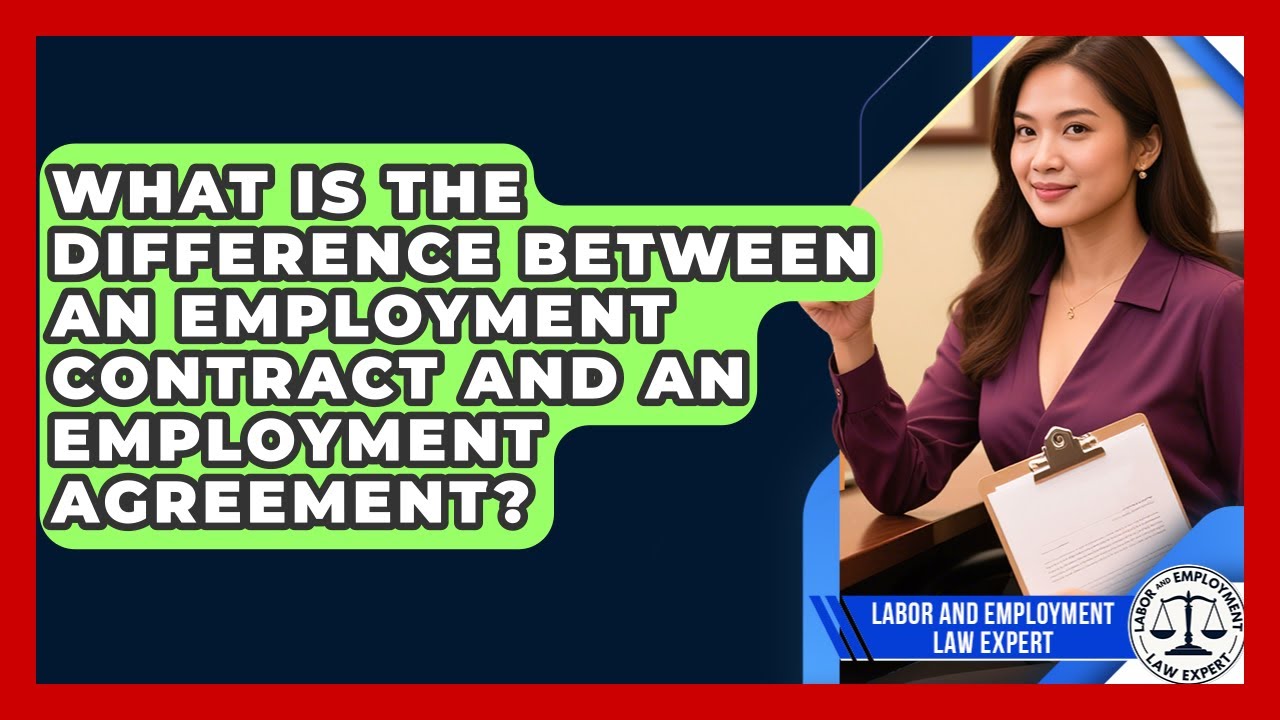 What Is the Difference Between an Employment Contract and an Employment Agreement?