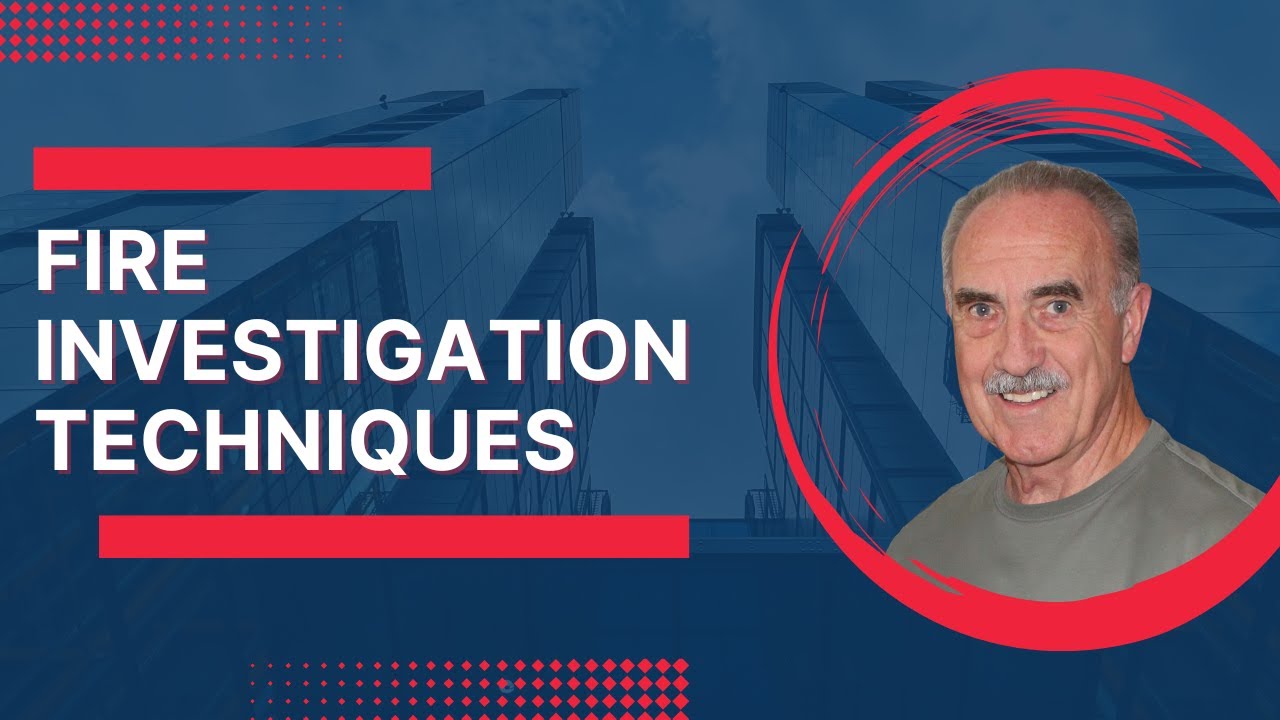 Fire Investigation Techniques