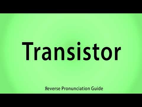 How to Pronounce Transistor in Reverse