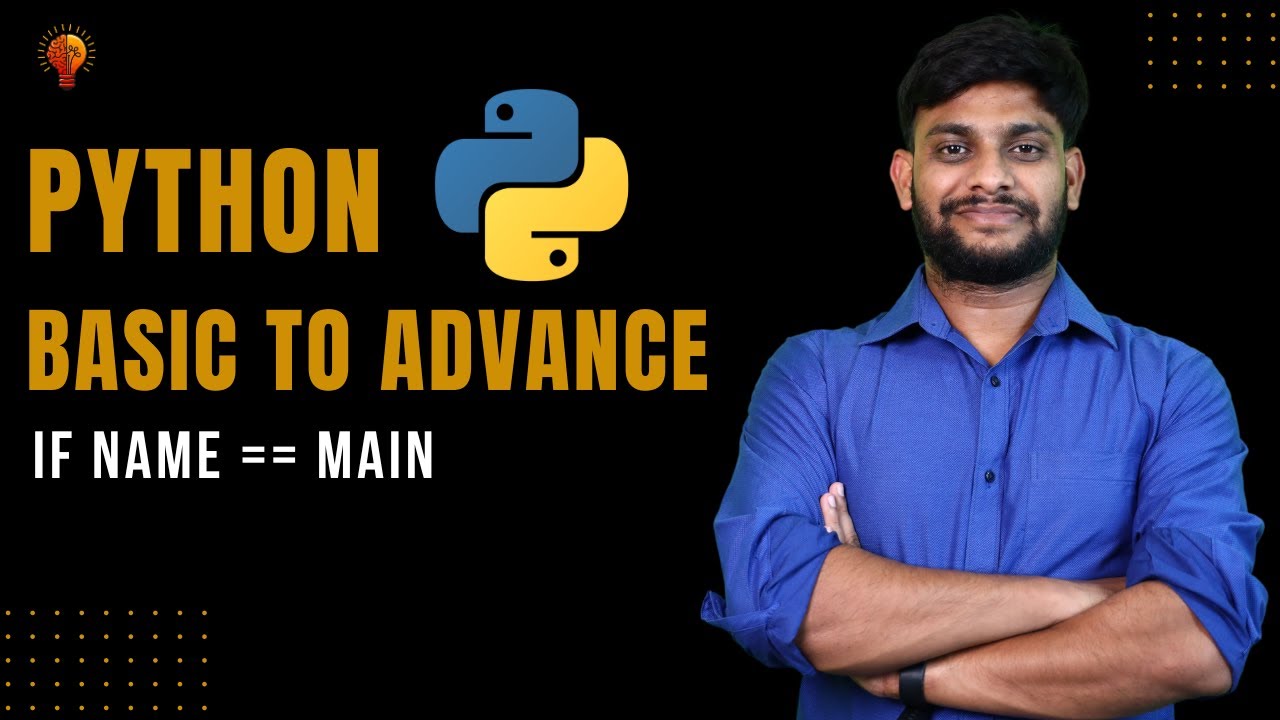IF NAME  ==  MAIN  | Python Beginner to Advance  | Python Tutorial
