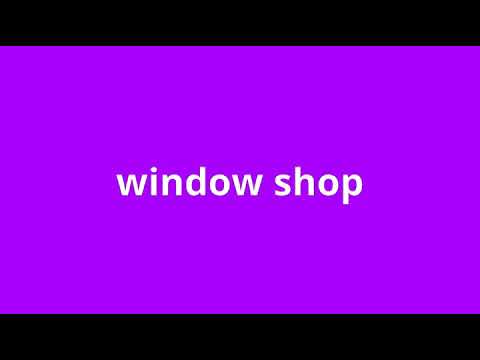 what is the meaning of window shop