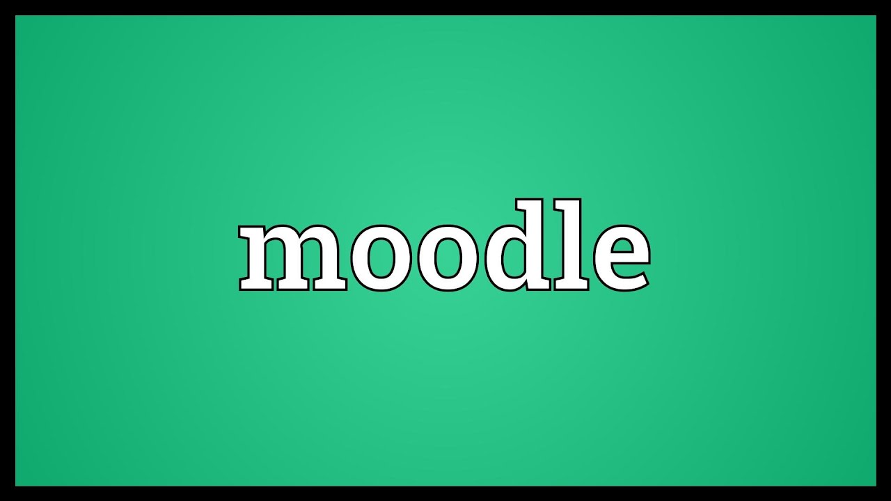 Moodle Meaning