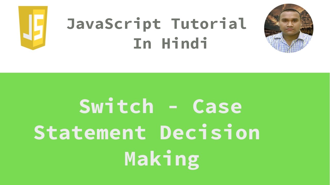 JavaScript Tutorial - 9 - Switch Case Decision Making | Hindi