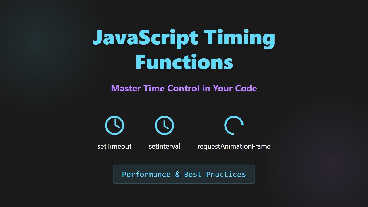 JavaScript Timing Functions: Master setTimeout, setInterval & requestAnimationFrame
