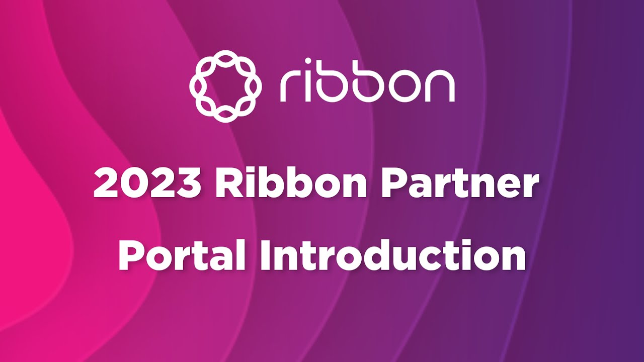 2023 Ribbon Partner Portal Introduction