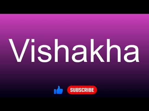 How to correctly pronounce - Vishakha