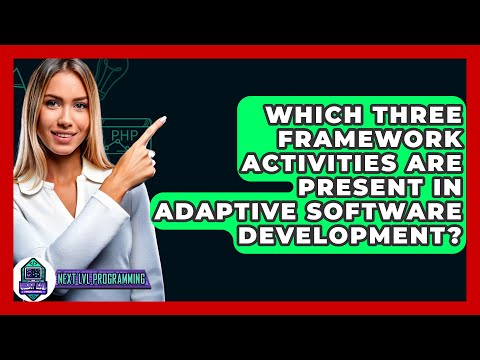 Which Three Framework Activities Are Present In Adaptive Software Development?