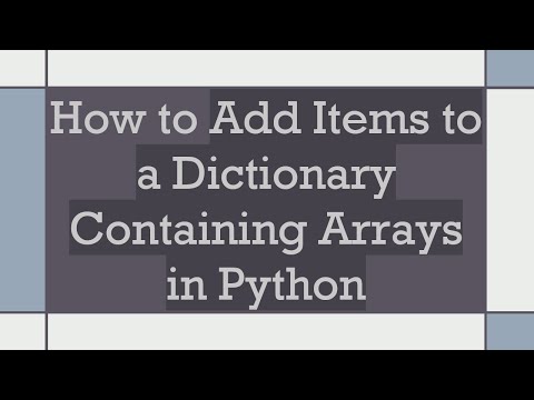 How to Add Items to a Dictionary Containing Arrays in Python