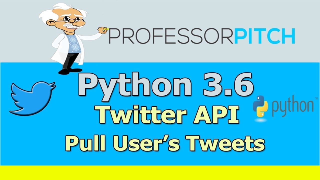 Using Twitter API: Pull User's Tweets | Python 3.6