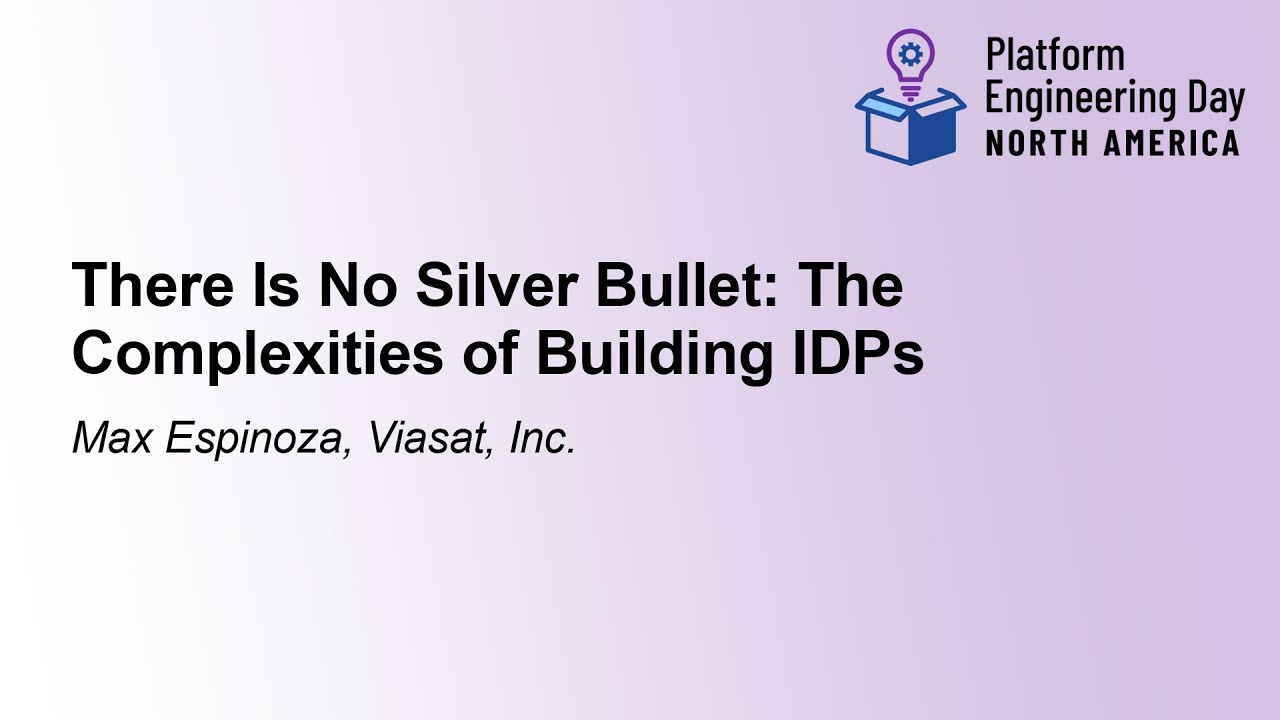 There Is No Silver Bullet: The Complexities of Building IDPs - Max Espinoza, Viasat, Inc.