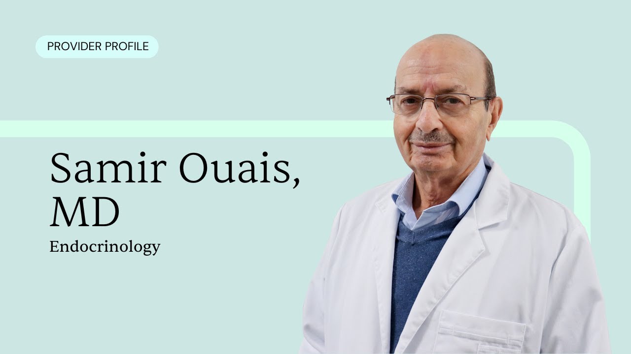 Meet Samir Ouais, MD | CLS Health Endocrinology