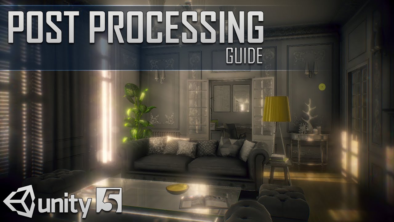 Ultimate Post-Processing Guide for Unity 5