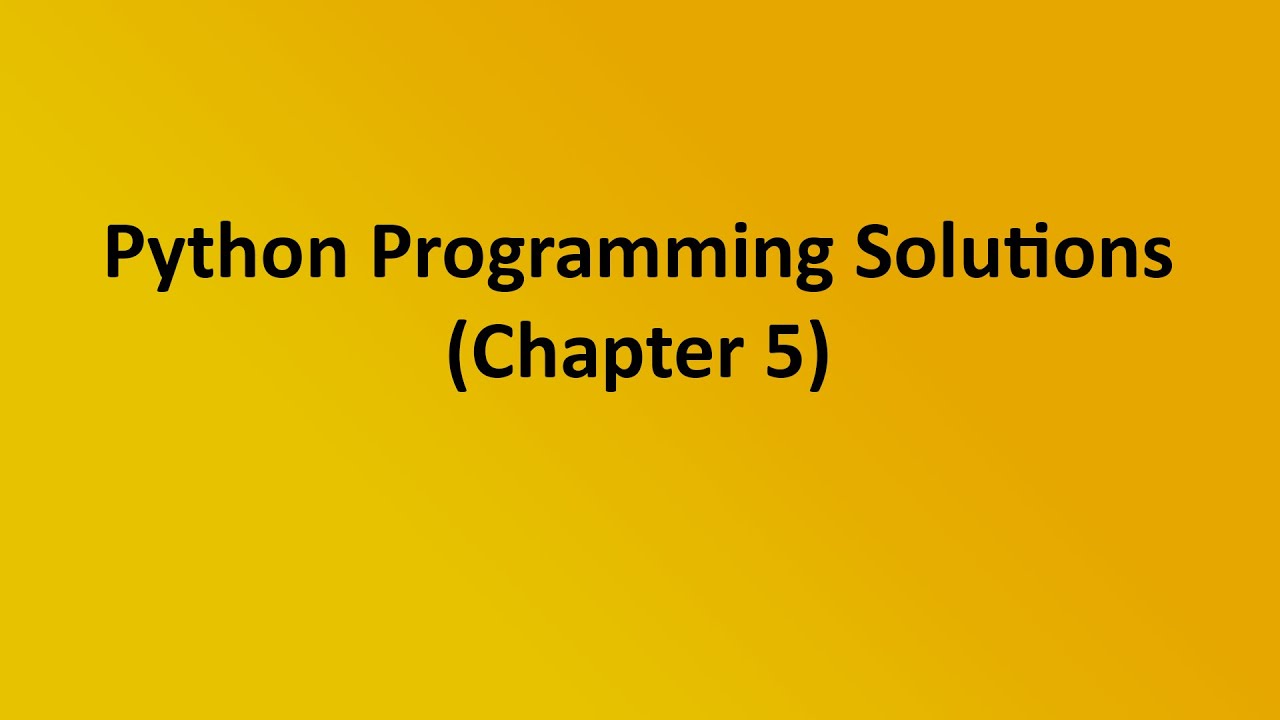 Python Programming - Chapter 5