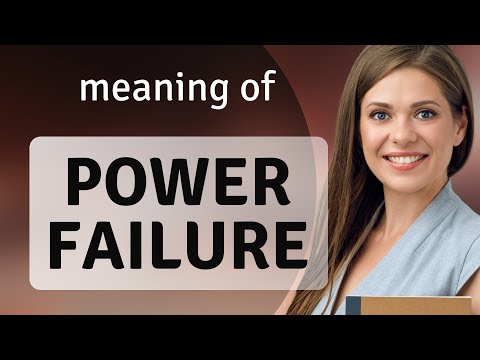 Power failure — POWER FAILURE meaning