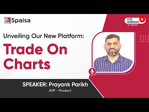 How to use Trade on Charts Feature on 5paisa? | Live Tutorial by Mr. Prayank Parikh (AVP - Product)
