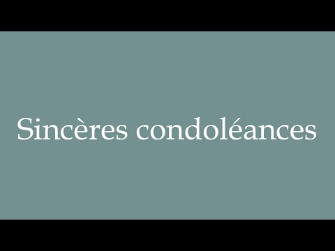 How to Pronounce ''Sincères condoléances'' (Sincere condolences) Correctly in French