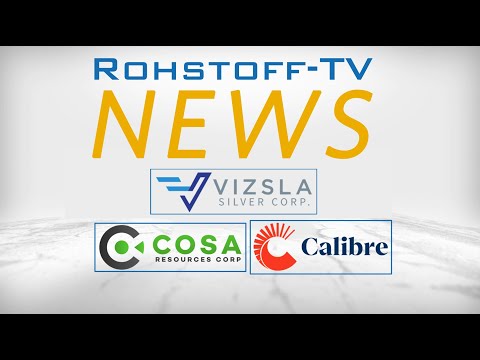 Bergbau-Nachrichten mit Calibre Mining, Cosa Resources und Vizsla Silver