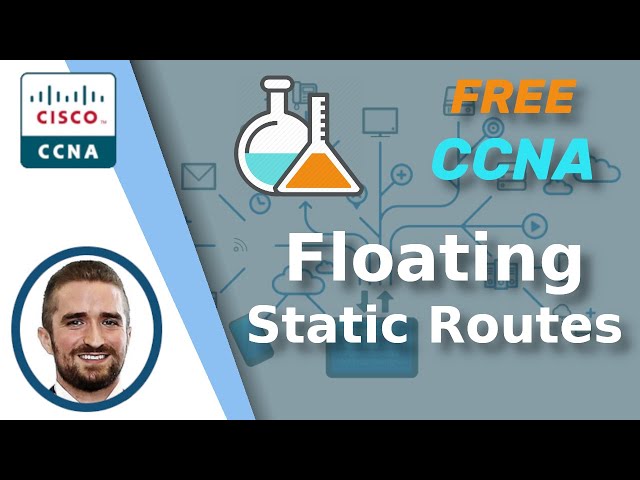 Understanding Floating Static Routes In Ccna A Comprehensive Guide Galaxyai Galaxyai