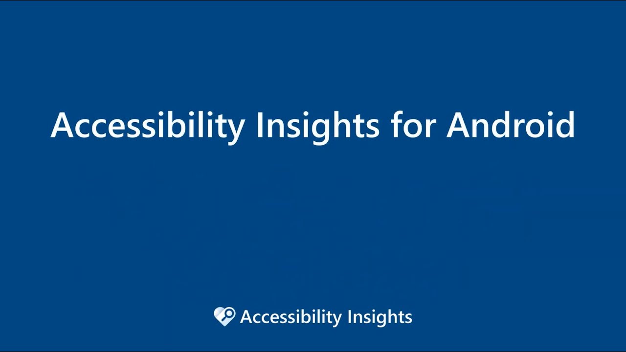 Introduction to Accessibility Insights for Android