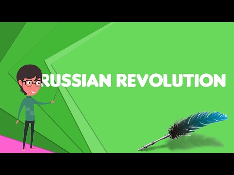 What is Russian Revolution?, Explain Russian Revolution, Define Russian Revolution
