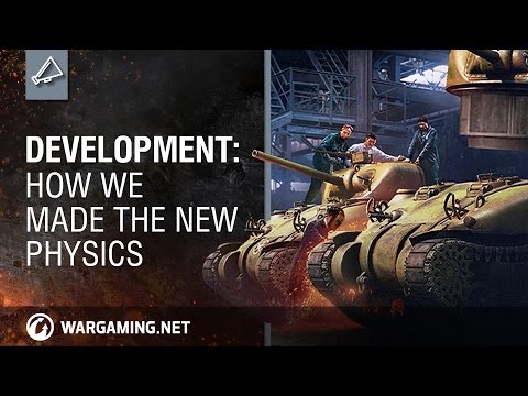 How We Made the New Physics | Tanks: World of Tanks media—the best ...