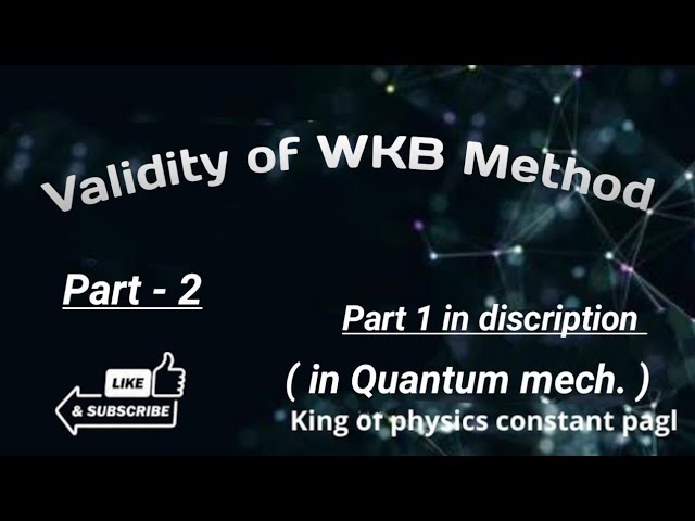 Understanding the Validity of the WKB Method in Quantum Mechanics | Galaxy.ai