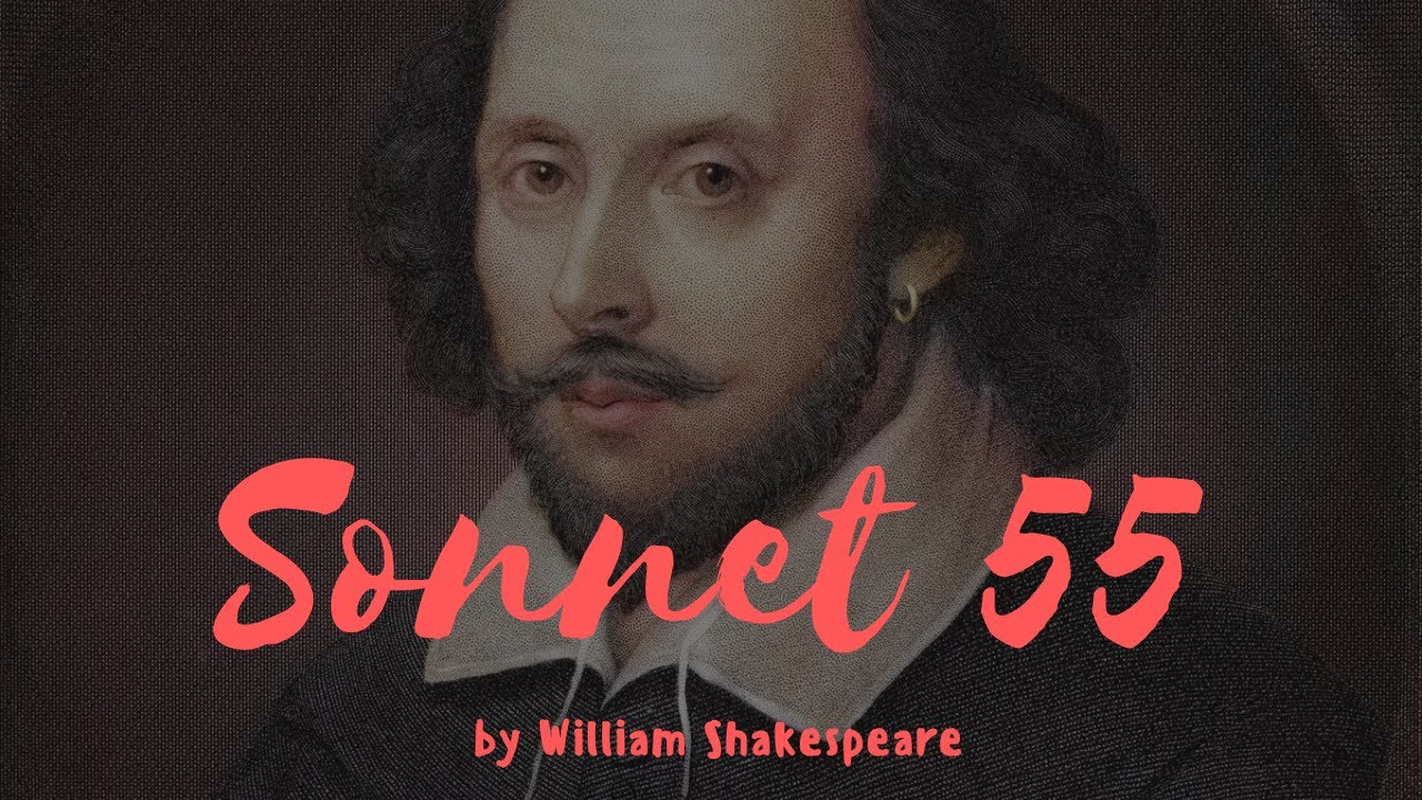 Sonnet 55 by William Shakespeare |  Not marble nor the gilded monuments