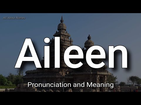 Aileen - Pronunciation and Meaning