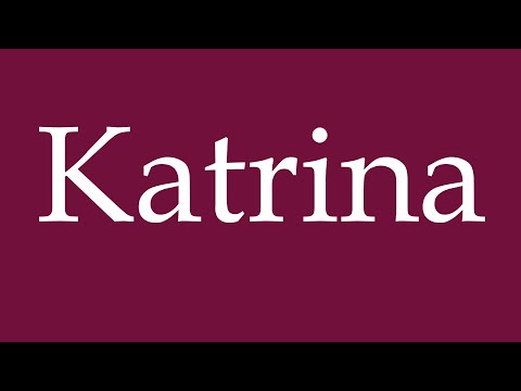 How to Pronounce ''Katrina'' Correctly in German