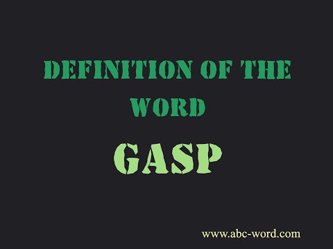 Definition of the word "Gasp"
