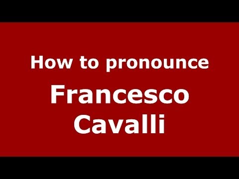 How to pronounce Francesco Cavalli (Italian/Italy) - PronounceNames.com