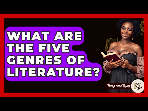What Are The Five Genres Of Literature? - Tales And Texts