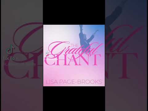 Lisa Page Brooks -the Grateful chant . Now released.