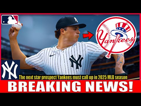 The next star prospect Yankees must call up in 2025 MLB season