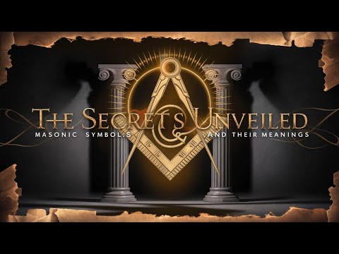 The Secrets Unveiled: Masonic Symbols and Their Meanings