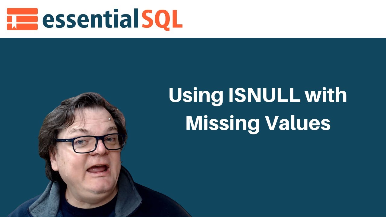 Using ISNULL to Replace Missing Values in your Queries | Essential SQL