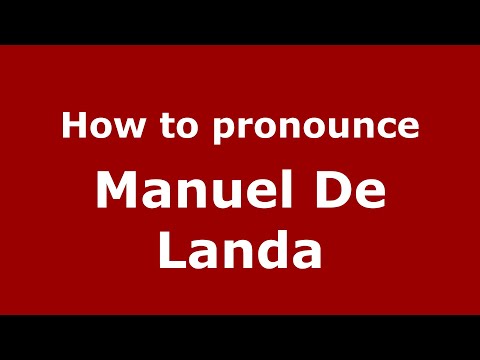 How do you say Manuel De Landa in Mexico (Mexican Spanish)? - PronounceNames.com