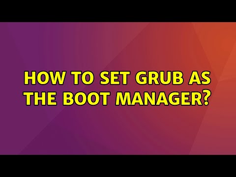 Ubuntu: How to set grub as the boot manager? (2 Solutions!!)