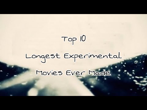 Top 10 Longest Experimental Films Ever Made