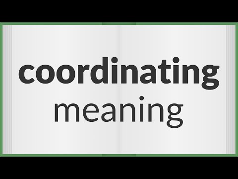 Coordinating | meaning of Coordinating